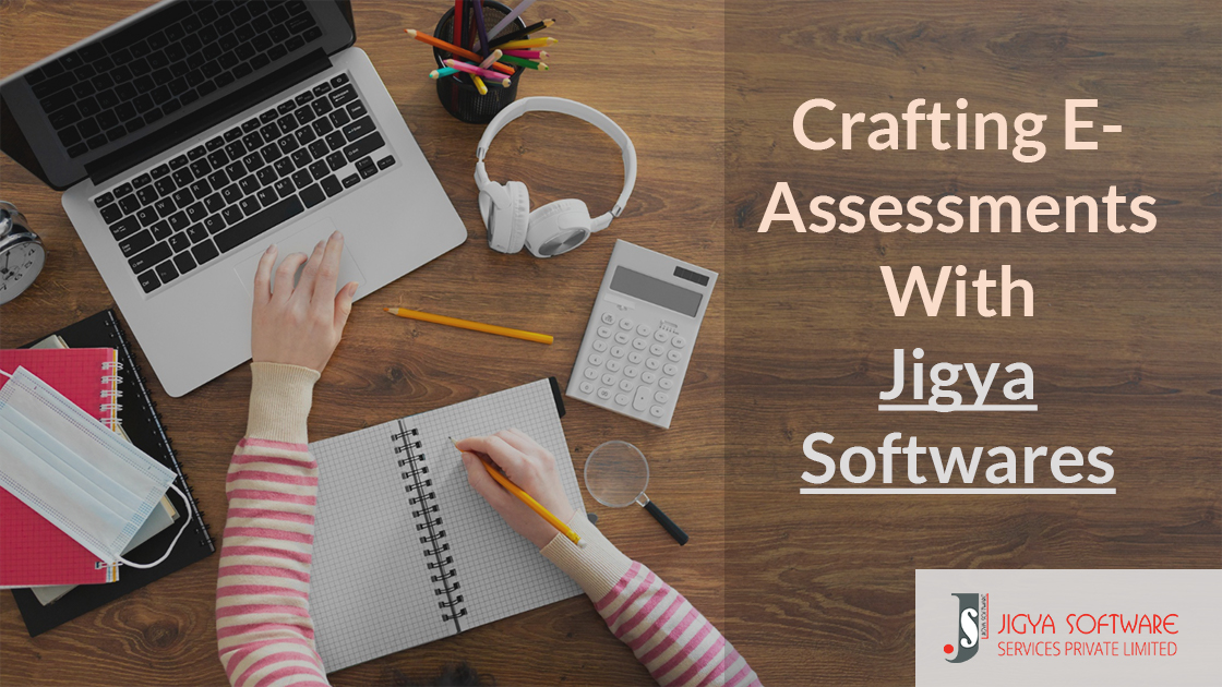 Crafting E- Assessments A Comprehensive Guide - Jigya